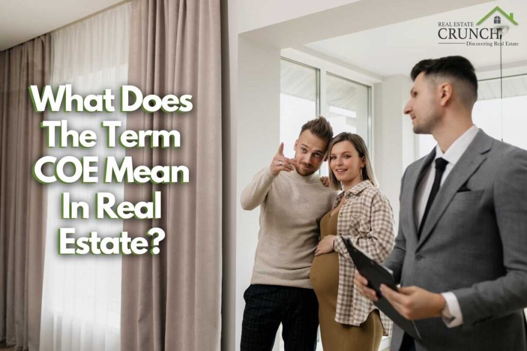What Does The Term COE Mean In Real Estate? - Real Estate Crunch