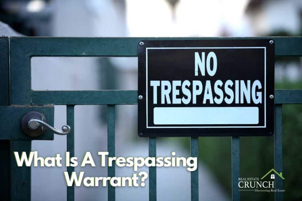 What Is A Trespassing Warrant? - Real Estate Crunch