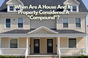 When Are A House And Its Property Considered A "Compound"? - Real ...