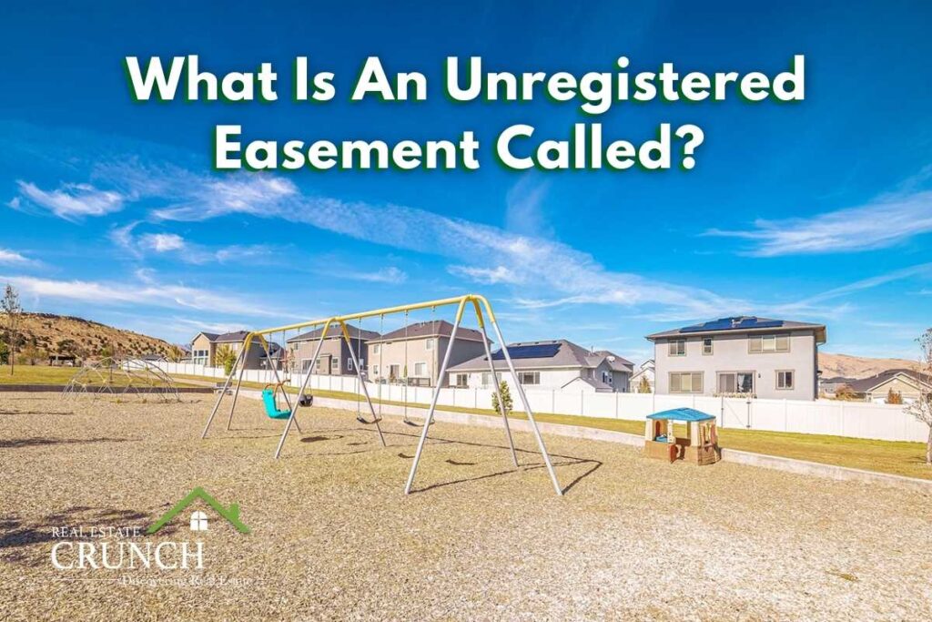 What Is An Unregistered Easement Called? - Real Estate Crunch