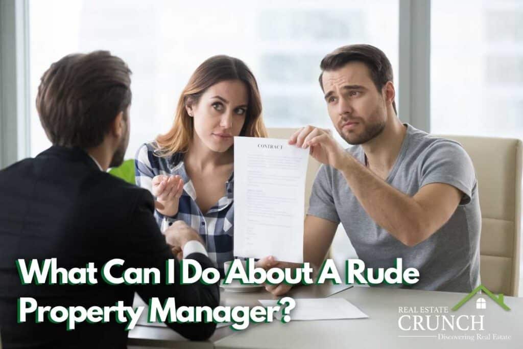 What Can I Do About A Rude Property Manager? - Real Estate Crunch