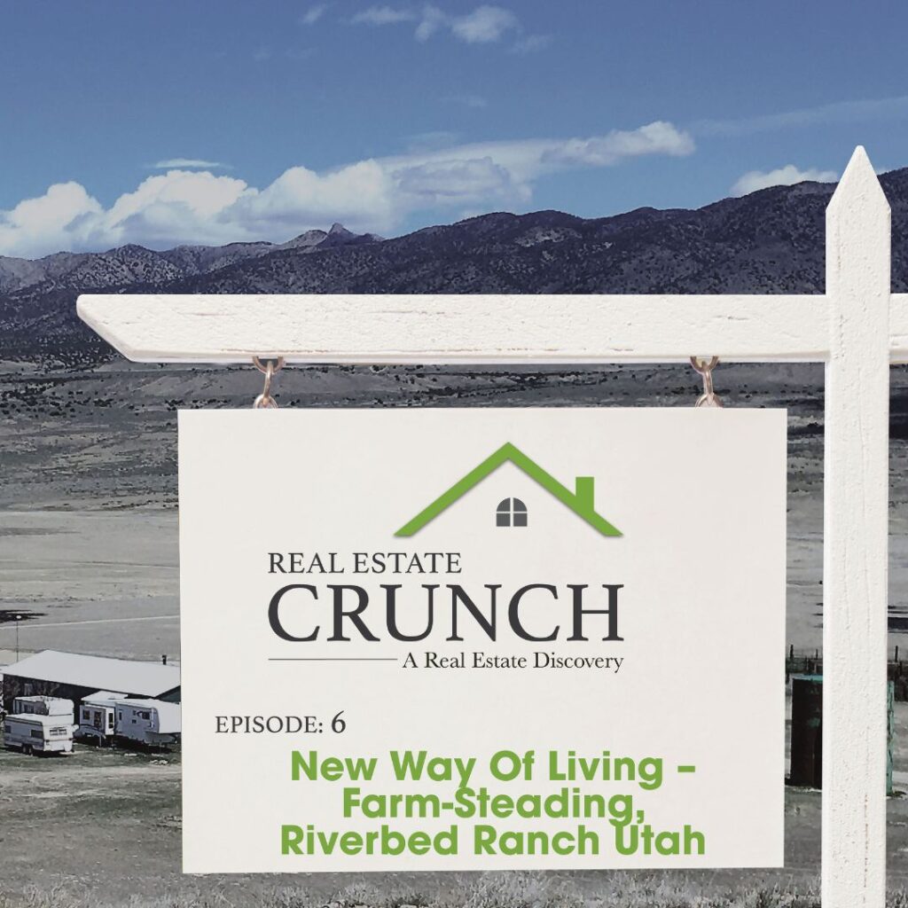 New Way Of Living - Farm-Steading, Riverbed Ranch Utah - Real Estate Crunch